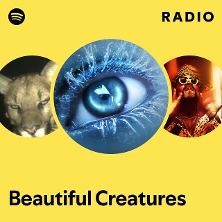 Beautiful Creatures Radio - playlist by Spotify | Spotify