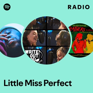 Little Miss Perfect Radio - playlist by Spotify | Spotify