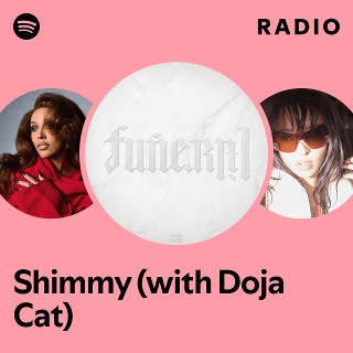 Shimmy (with Doja Cat) Radio | Spotify Playlist