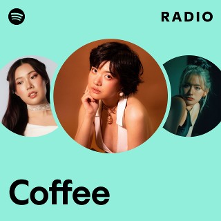 Coffee Radio - playlist by Spotify | Spotify