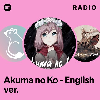 Akuma no Ko - English ver. Radio - playlist by Spotify | Spotify