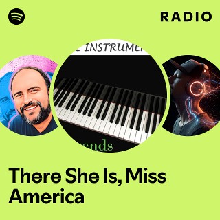 There She Is, Miss America Radio - playlist by Spotify | Spotify