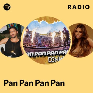 Pan Pan Pan Pan Radio - playlist by Spotify | Spotify