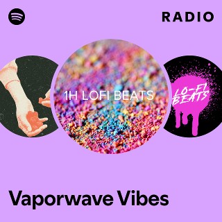 Vaporwave Vibes Radio - playlist by Spotify | Spotify
