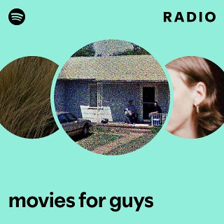 movies for guys Radio - playlist by Spotify | Spotify