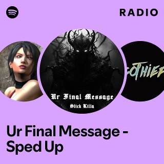 Ur Final Message - Sped Up Radio - playlist by Spotify | Spotify