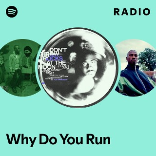 Why Do You Run Radio - playlist by Spotify | Spotify