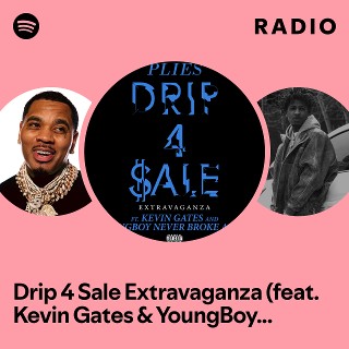 Drip 4 Sale Extravaganza (feat. Kevin Gates & YoungBoy Never Broke ...