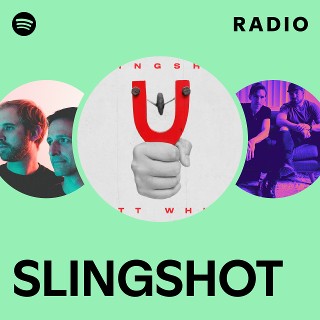 SLINGSHOT Radio | Spotify Playlist