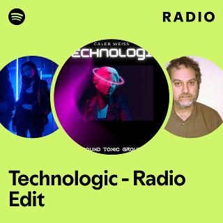 Technologic - Radio Edit Radio - playlist by Spotify | Spotify