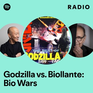 Godzilla vs. Biollante: Bio Wars Radio - playlist by Spotify | Spotify