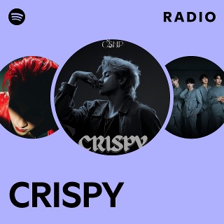 CRISPY Radio | Spotify Playlist