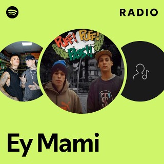 Ey Mami Radio - playlist by Spotify | Spotify
