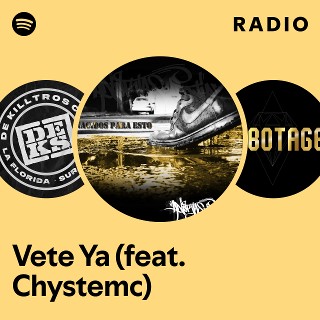 Vete Ya (feat. Chystemc) Radio | Spotify Playlist