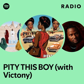 PITY THIS BOY (with Victony) Radio | Spotify Playlist