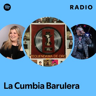 La Cumbia Barulera Radio | Spotify Playlist