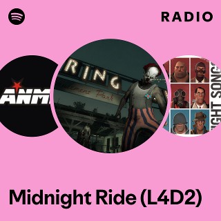 Midnight Ride (L4D2) Radio - playlist by Spotify | Spotify