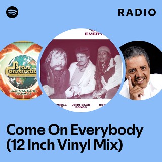 Come On Everybody (12 Inch Vinyl Mix) Radio | Spotify Playlist