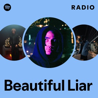 Beautiful Liar Radio | Spotify Playlist
