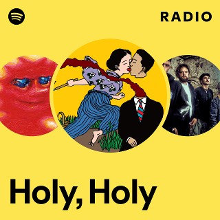 Holy, Holy Radio | Spotify Playlist