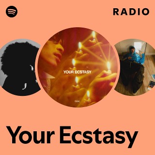 Your Ecstasy Radio - playlist by Spotify | Spotify