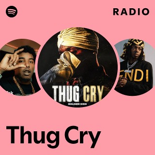 Thug Cry Radio | Spotify Playlist