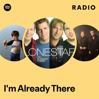 I'm Already There Radio - playlist by Spotify | Spotify