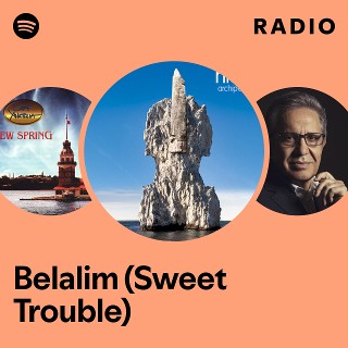 Belalim (Sweet Trouble) Radio - playlist by Spotify | Spotify