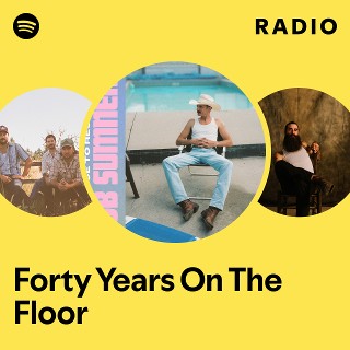 Forty Years On The Floor Radio | Spotify Playlist