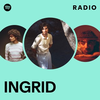 INGRID Radio | Spotify Playlist