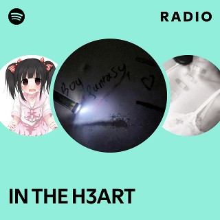 IN THE H3ART Radio - playlist by Spotify | Spotify