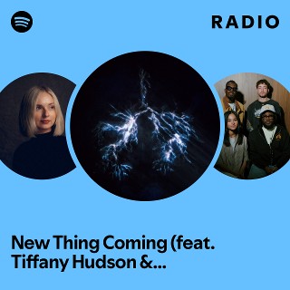 New Thing Coming (feat. Tiffany Hudson & Steven Furtick) Radio - playlist by Spotify | Spotify