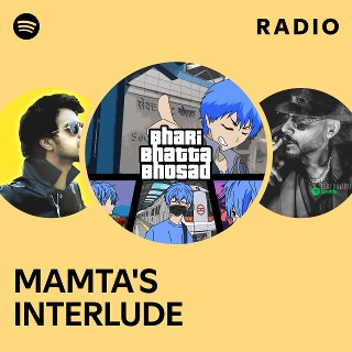 MAMTA'S INTERLUDE Radio | Spotify Playlist