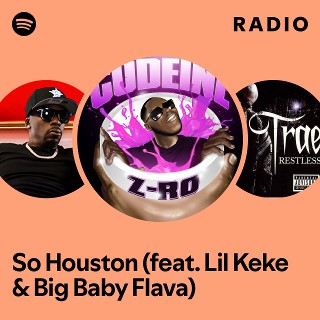 So Houston (feat. Lil Keke & Big Baby Flava) Radio - playlist by Spotify | Spotify
