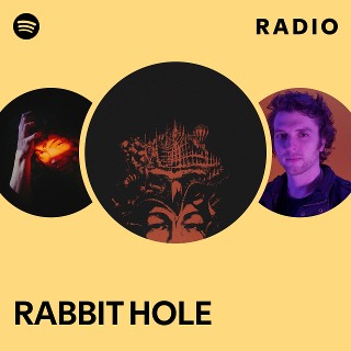 RABBIT HOLE Radio - playlist by Spotify | Spotify