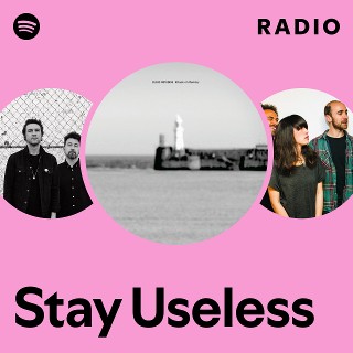 Stay Useless Radio | Spotify Playlist