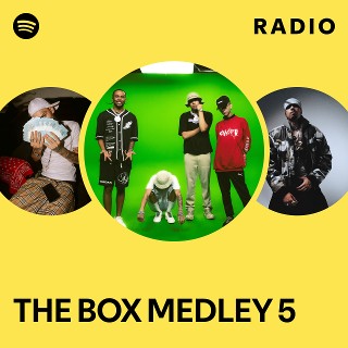 THE BOX MEDLEY 5 Radio - playlist by Spotify | Spotify