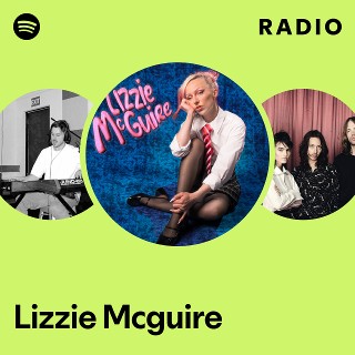 Lizzie Mcguire Radio - playlist by Spotify | Spotify
