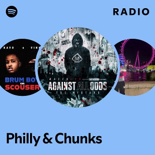 Philly & Chunks Radio - playlist by Spotify | Spotify