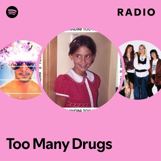 Too Many Drugs Radio - playlist by Spotify | Spotify
