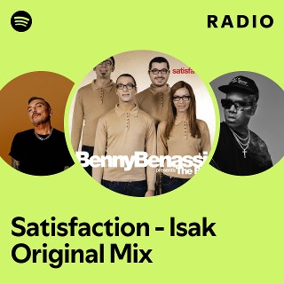 Satisfaction - Isak Original Mix Radio | Spotify Playlist