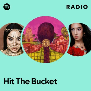 Hit The Bucket Radio - playlist by Spotify | Spotify