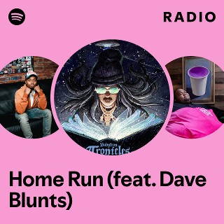 Home Run (feat. Dave Blunts) Radio - playlist by Spotify | Spotify