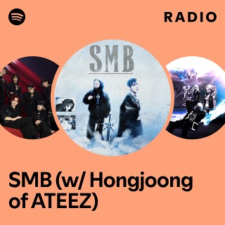 SMB (w/ Hongjoong of ATEEZ) Radio | Spotify Playlist