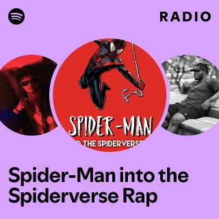 Spider-Man into the Spiderverse Rap Radio - playlist by Spotify | Spotify