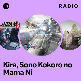 Kira, Sono Kokoro no Mama Ni Radio - playlist by Spotify | Spotify
