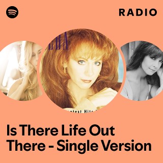 Is There Life Out There - Single Version Radio | Spotify Playlist