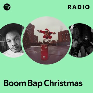 Boom Bap Christmas Radio - playlist by Spotify | Spotify