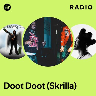 Doot Doot (Skrilla) Radio - playlist by Spotify | Spotify