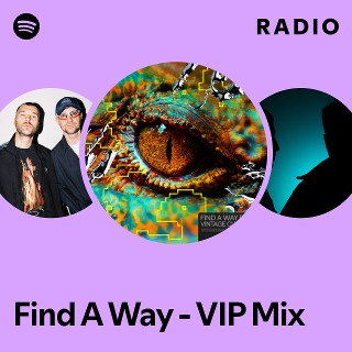 Find A Way - VIP Mix Radio | Spotify Playlist